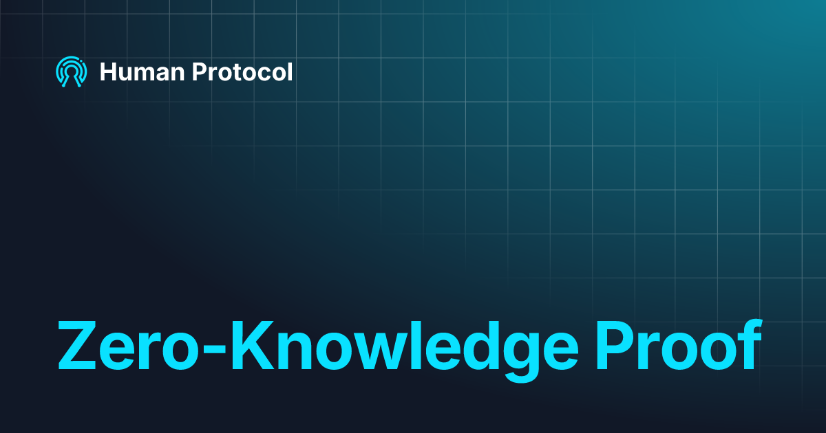 Zero-Knowledge Proof | Human Protocol